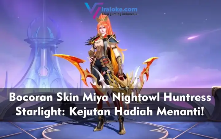 Bocoran Skin Miya Nightowl Huntress Starlight: Kejutan Hadiah Menanti ...